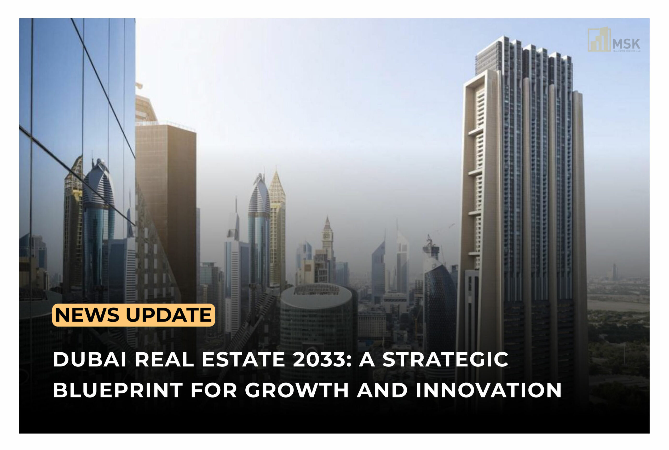 Dubai Real Estate Strategy 2033: A Bold Path for Growth - MSK Real Estate